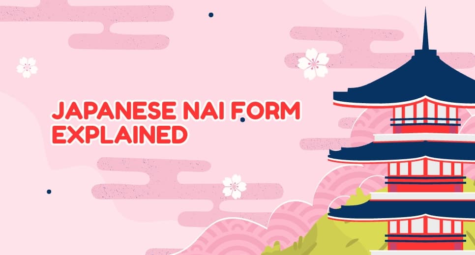 Japanese Nai Form Explained – Plain and Polite Forms for Beginners ...